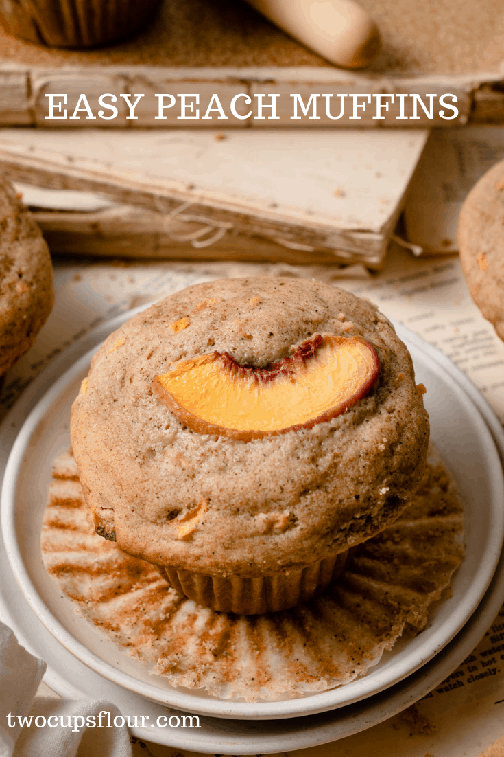 Easy Peach Muffins with Fresh Peaches - Two Cups Flour